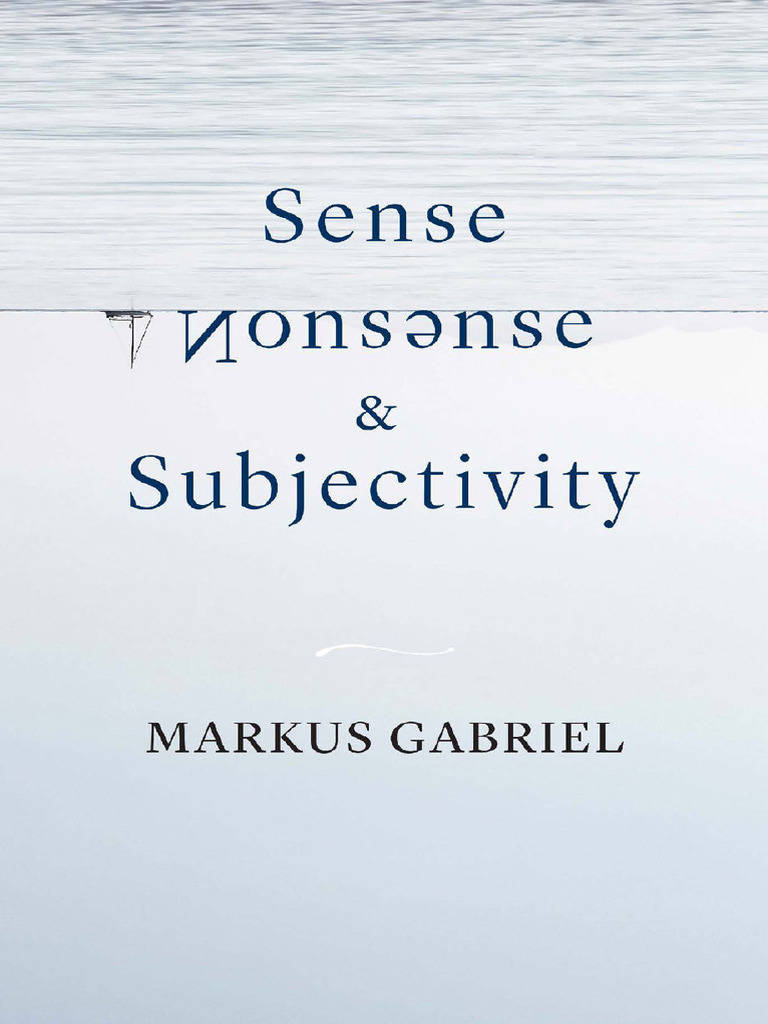 Markus Gabriel - Sense, Nonsense, and Subjectivity | PDF | Knowledge ...