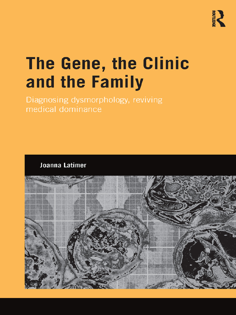 (Genetics and Society) Joanna Latimer - The Gene, The Clinic, and The ...