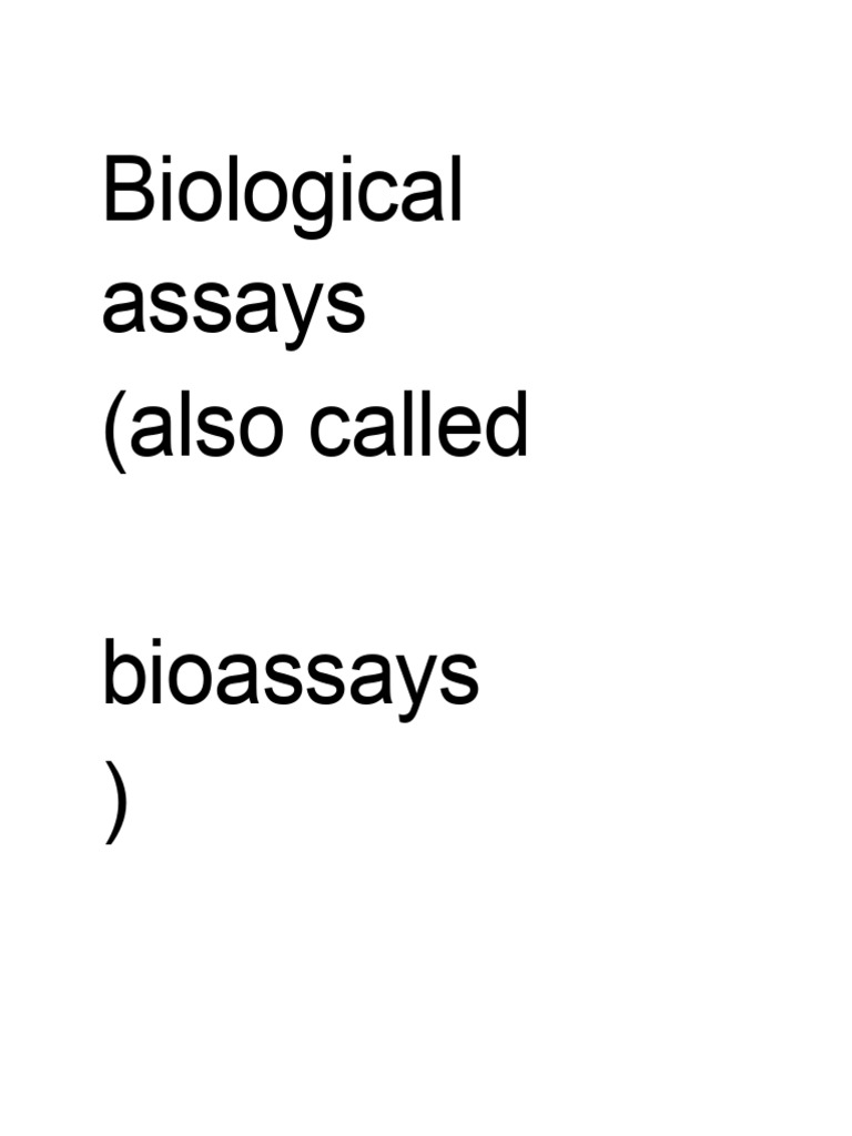 Biological Assays (Also Called Bioassays) | Download Free PDF | Assay