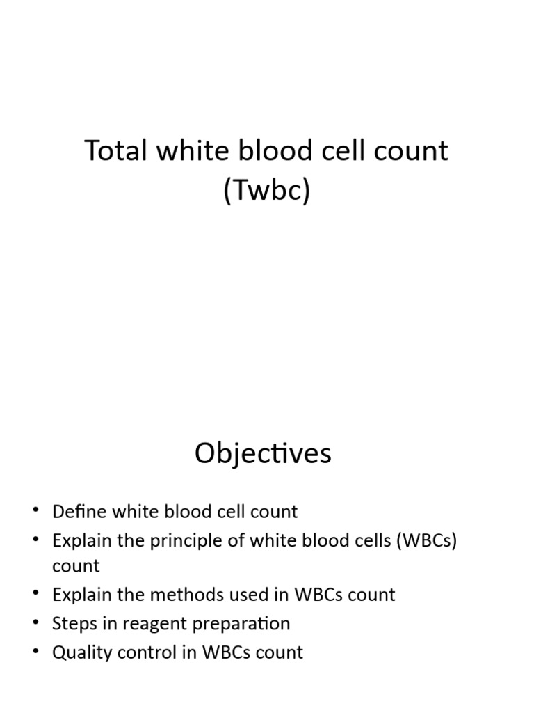 Total White Blood Cell Count (TWBC) | PDF | White Blood Cell | Medical ...