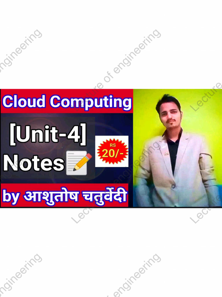 Cloud Computing Unit 4 by Ashutosh Chaturvedi Sir | PDF Cloud Computing Unit 4 by Ashutosh Chaturvedi Sir | PDF