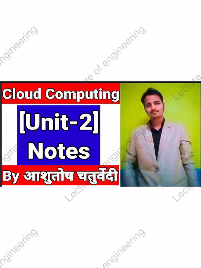 Cloud Computing Unit 2 by Ashutosh Chaturvedi Sir | PDF Cloud Computing Unit 2 by Ashutosh Chaturvedi Sir | PDF