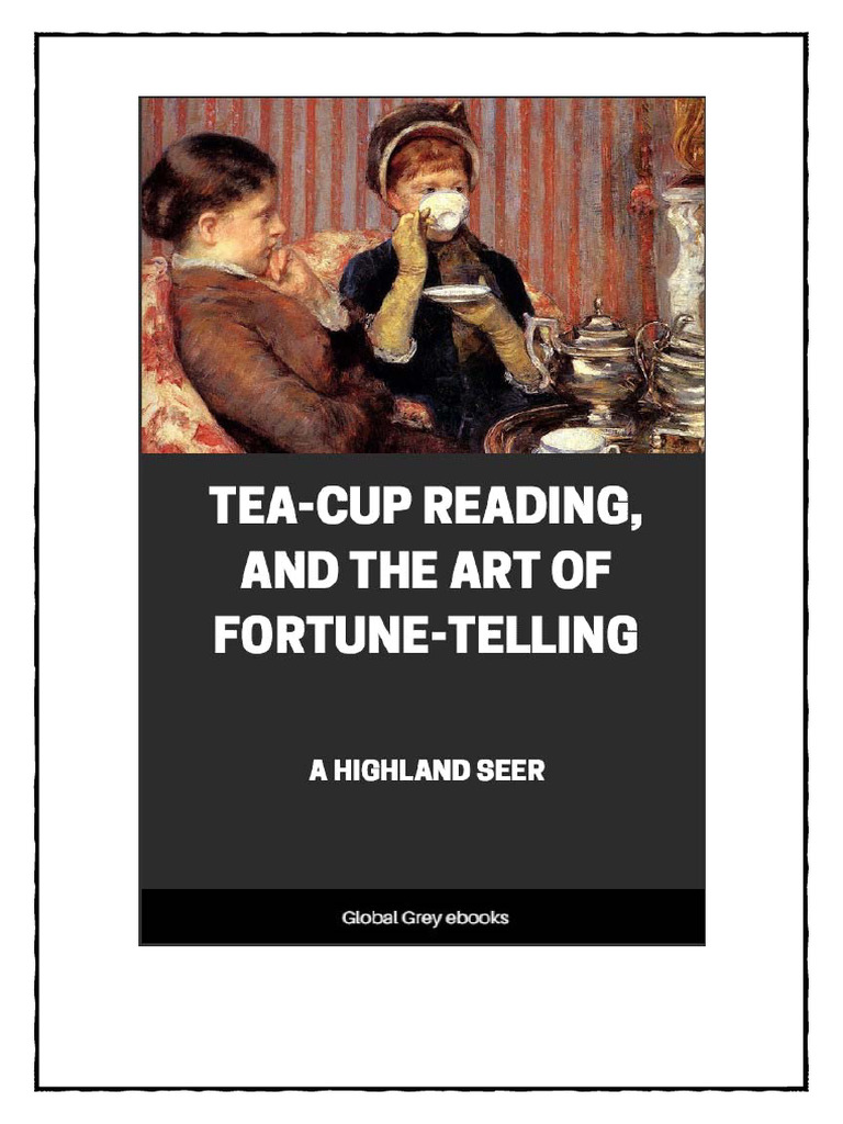 Tea Cup Reading and The Art of Fortune Telling by Tea Leaves | PDF ...
