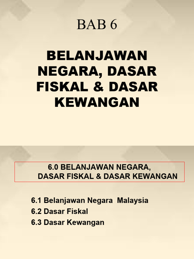 Bab 6 Belanjawan Negara, Dasar Fiskal, Dasar Kewangan | PDF