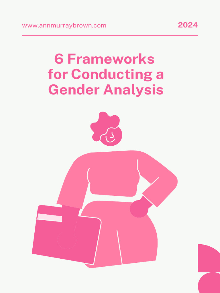 6 Frameworks - For Conducting A Gender Analysis | PDF | Gender Analysis | Gender