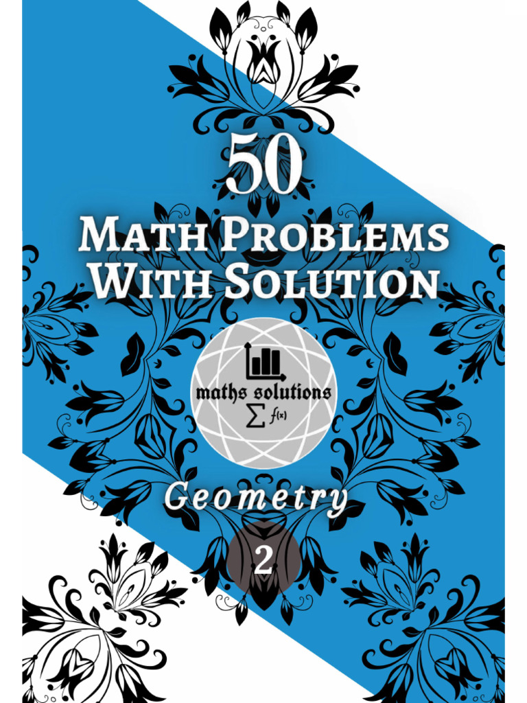 50 Math Problems With Solution Geometry 2 by Maths Solutions, Me Aju | PDF