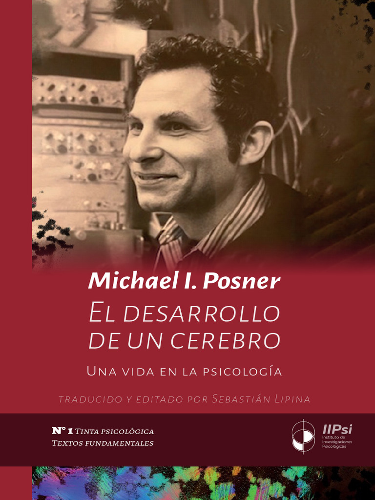 El Desarrollo de Un Cerebro: Una Vida en La Psicología (Michael Posner) | PDF | Mente | Sicología