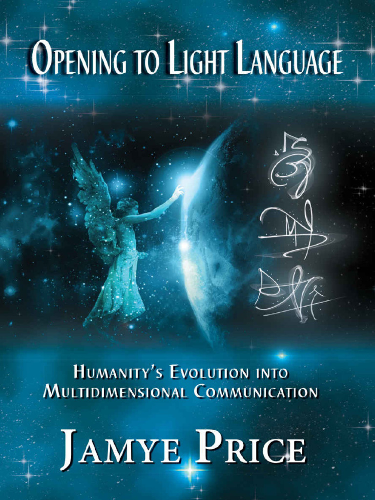 Opening To Light Language (Jamye Prica) | PDF | Experience | Mind