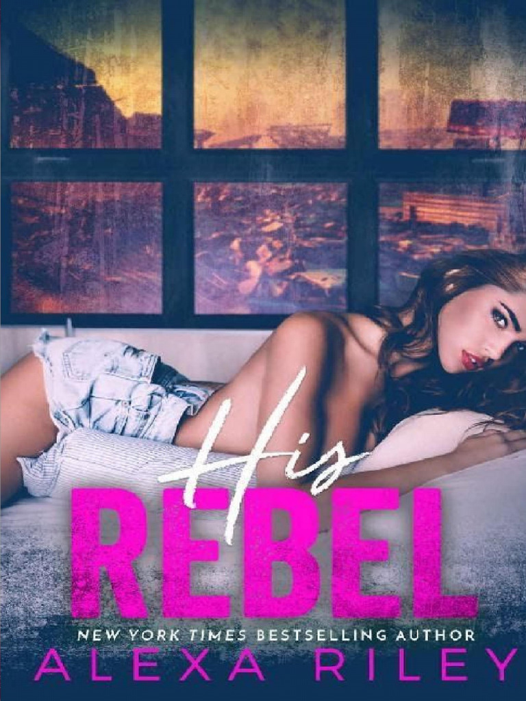 His Rebel (Rebel Series #1) by Alexa Riley | PDF | Tempo | Pensamento