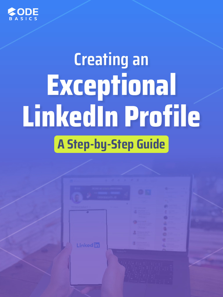 Creating An Exceptional LinkedIn Profile - A Step-By-Step Guide | Download Free PDF | Linked In ...