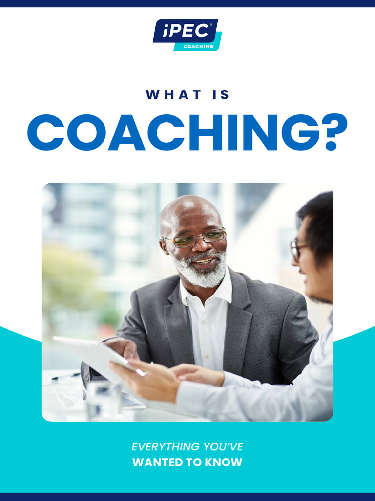 What Is Coaching - iPEC Coach Training | PDF | Mentorship | Consultant