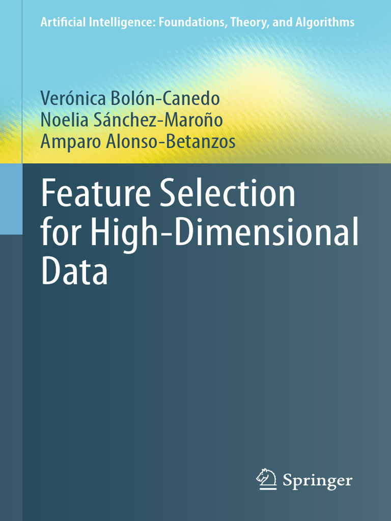 Feature Selection For High-Dimensional Data: Verónica Bolón-Canedo Noelia Sánchez-Maroño Amparo ...