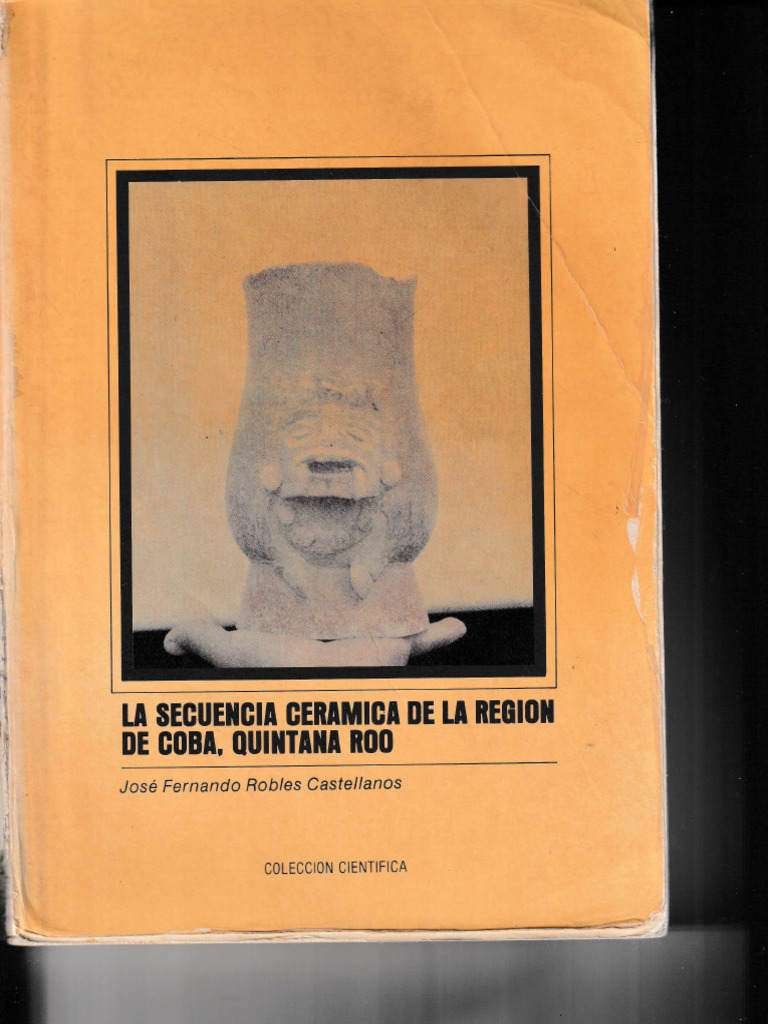 1990, Robles, F. - La Secuencia Cerámica de La Región de Cobá, Quintana ...