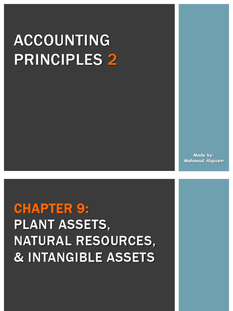 CH 9 - Plant Assets, Natrual Resources & Intangible Assets | PDF | Depreciation | Book Value