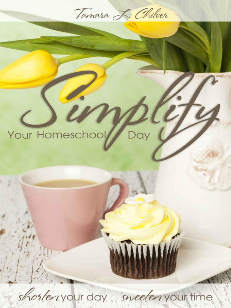Simplify Your Homeschool Day_ Shorten Your Day, Sweeten Your | PDF | Sleep