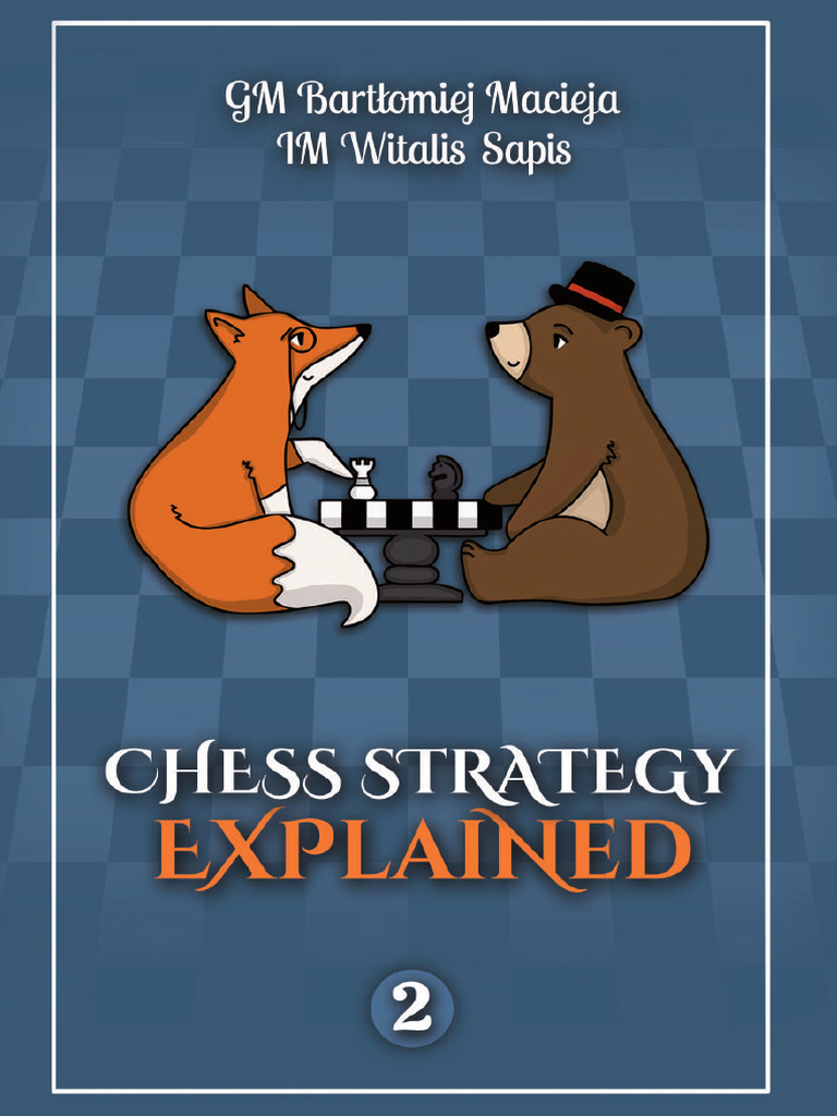 Chess Strategy Explained 2 Sample | PDF | Chess Theory | Chess