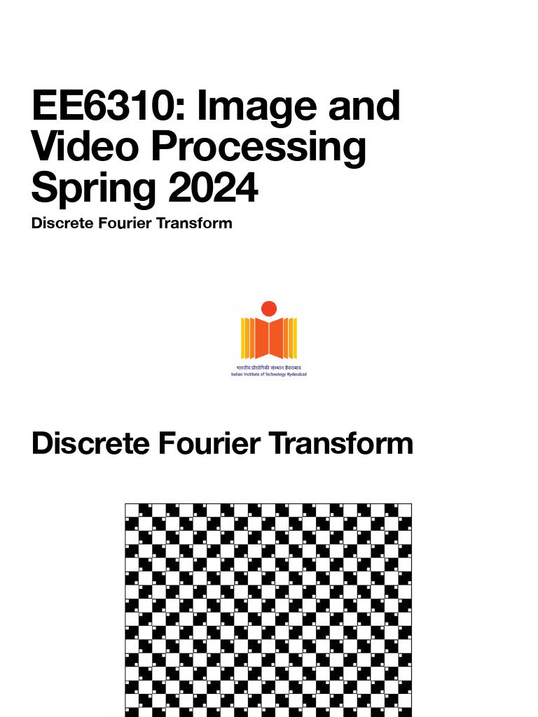 EE6310: Image and Video Processing Spring 2024: Discrete Fourier ... EE6310: Image and Video Processing Spring 2024: Discrete Fourier ...