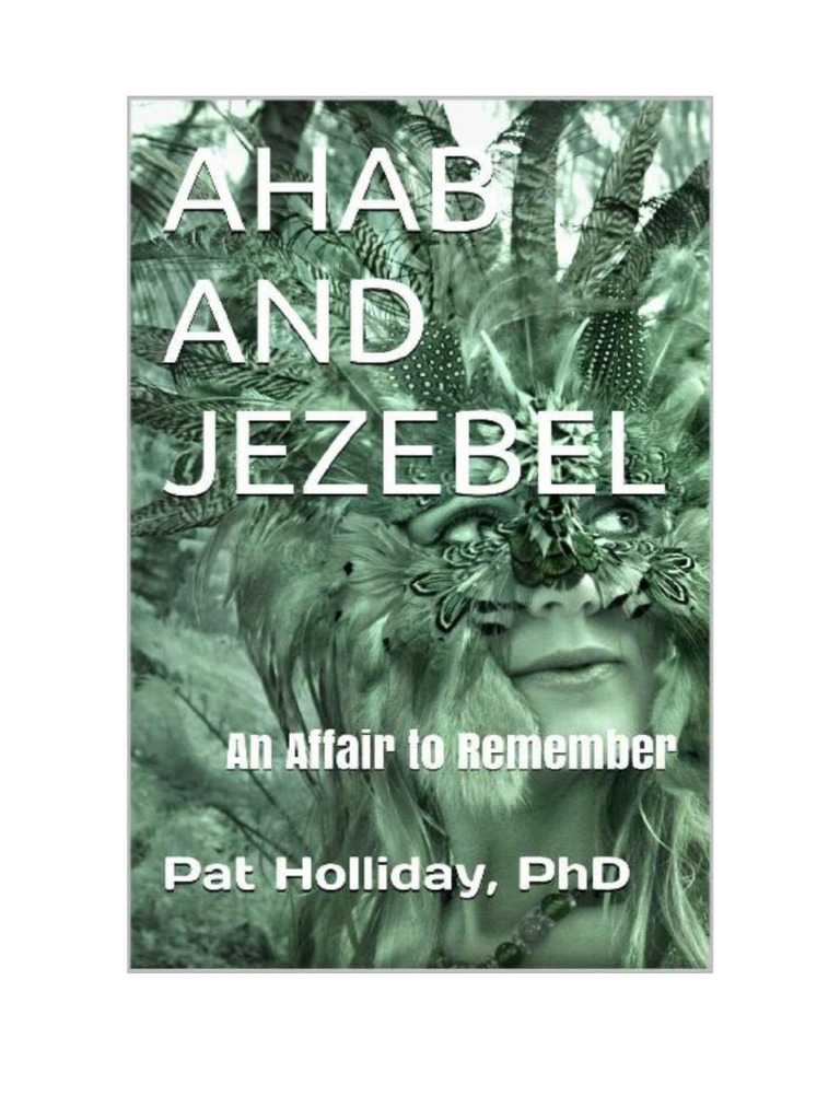 AHAB AND JEZEBEL (An Affair To - Pat Holliday | PDF | Elijah | Demons