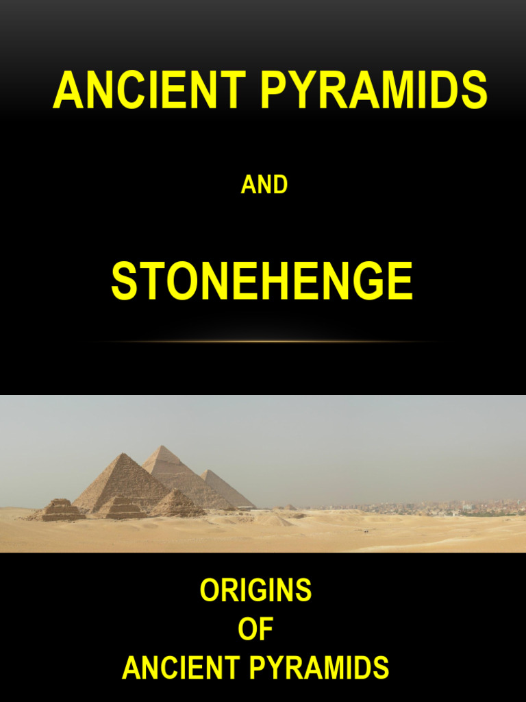 7 - Ce 112 - The Origins of Pyramid - Stonehenge | PDF | Egyptian Pyramids