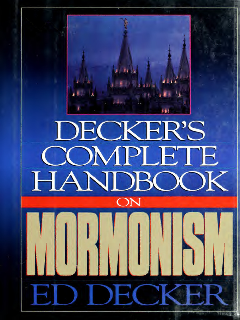 Decker's Complete Handbook On Mormonism - Decker, Ed - Eugene, Or, 1995 | PDF | The Church Of ...