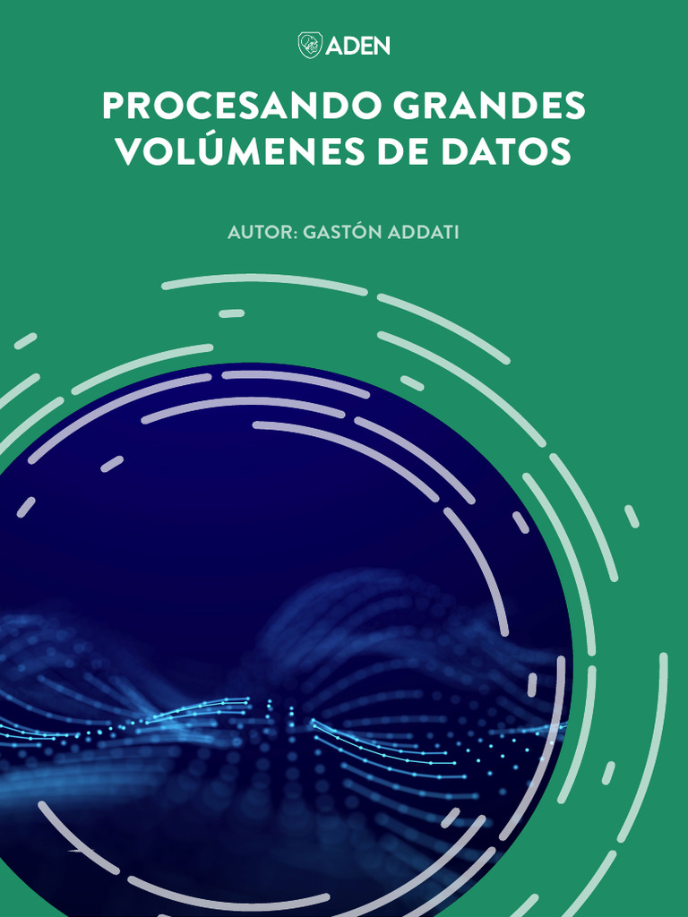 Libro - Procesando Grandes Volúmenes de Datos | Descargar gratis PDF | Apache Hadoop | Big Data