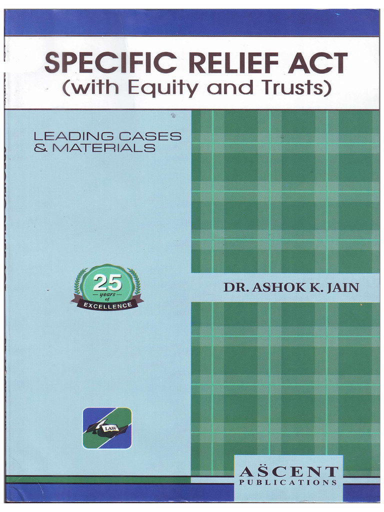 Specific Relief Act Law India by A K Jain - DR - Ashok K - Jain - 2, 2021 - Ascent Publications ...