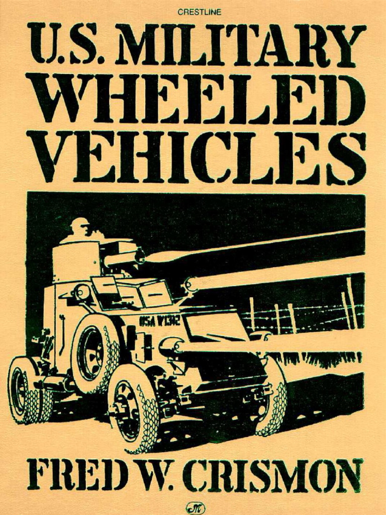 U.S. Military Wheeled Vehicles (Fred W. Crismon) (Z-Library) | PDF