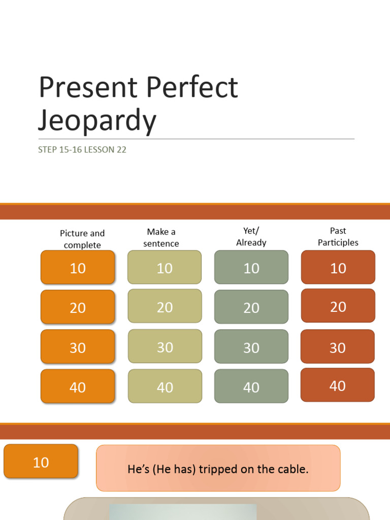 Present Perfect Jeopardy | PDF | Linguistic Morphology | Semantic Units