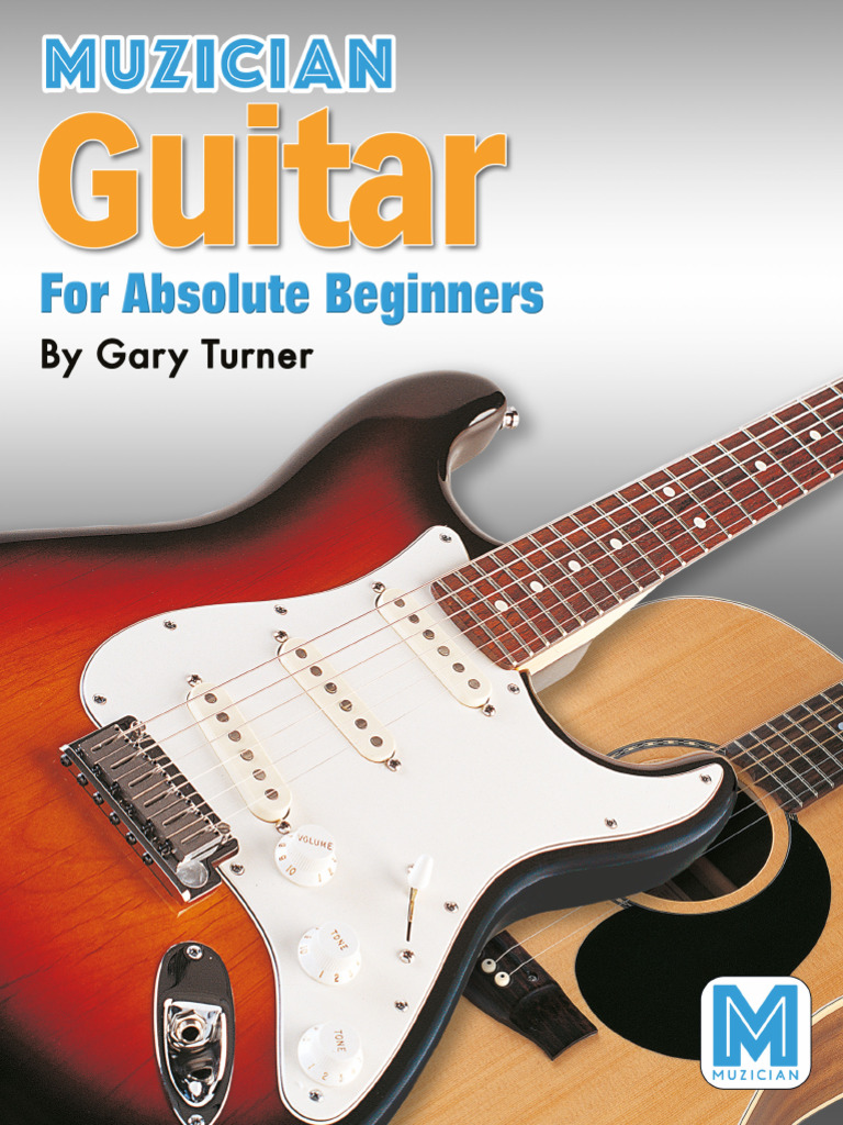 Muzician Guitar For Absolute Beginners | PDF