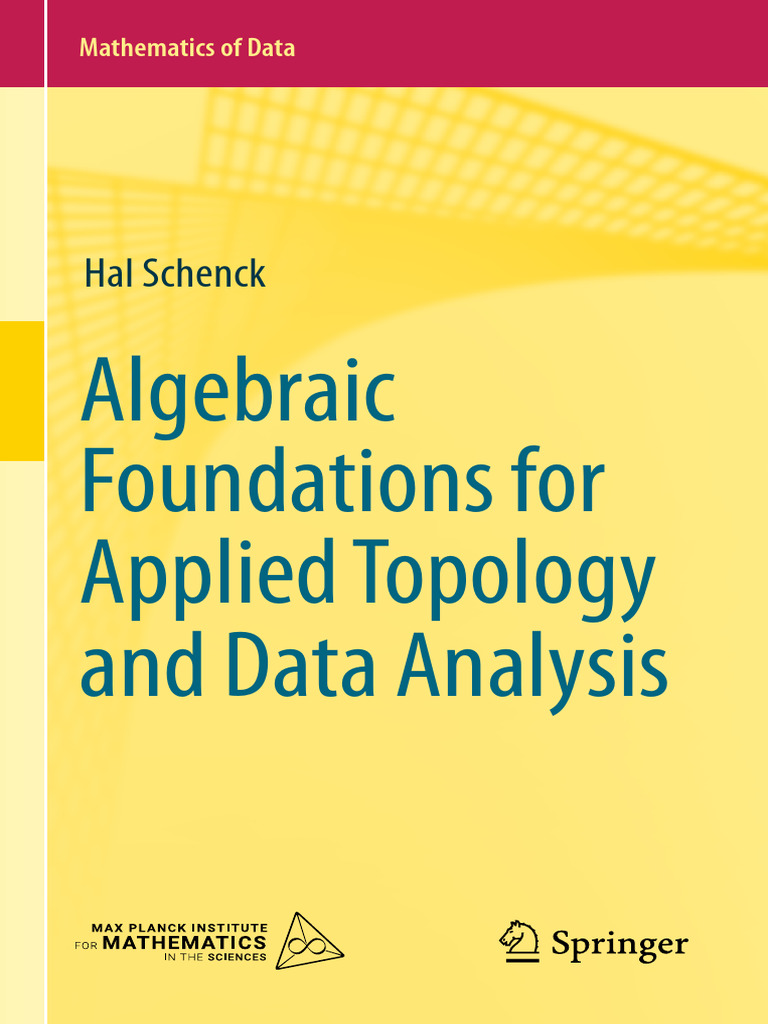 (Mathematics of Data, 1) Hal Schenck - Algebraic Foundations for Applied Topology and Data ...