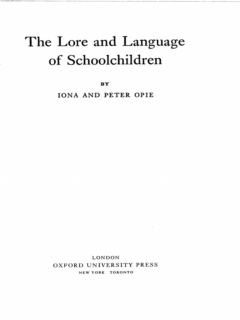 Opie, Iona & Peter Opie - The Lore and Language of Schoolchildren | PDF ...