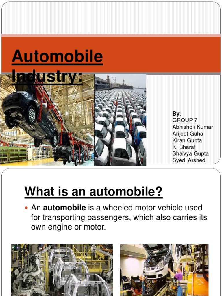 Automobile Industry:: Group 7 Abhishek Kumar Arijeet Guha Kiran Gupta K ...