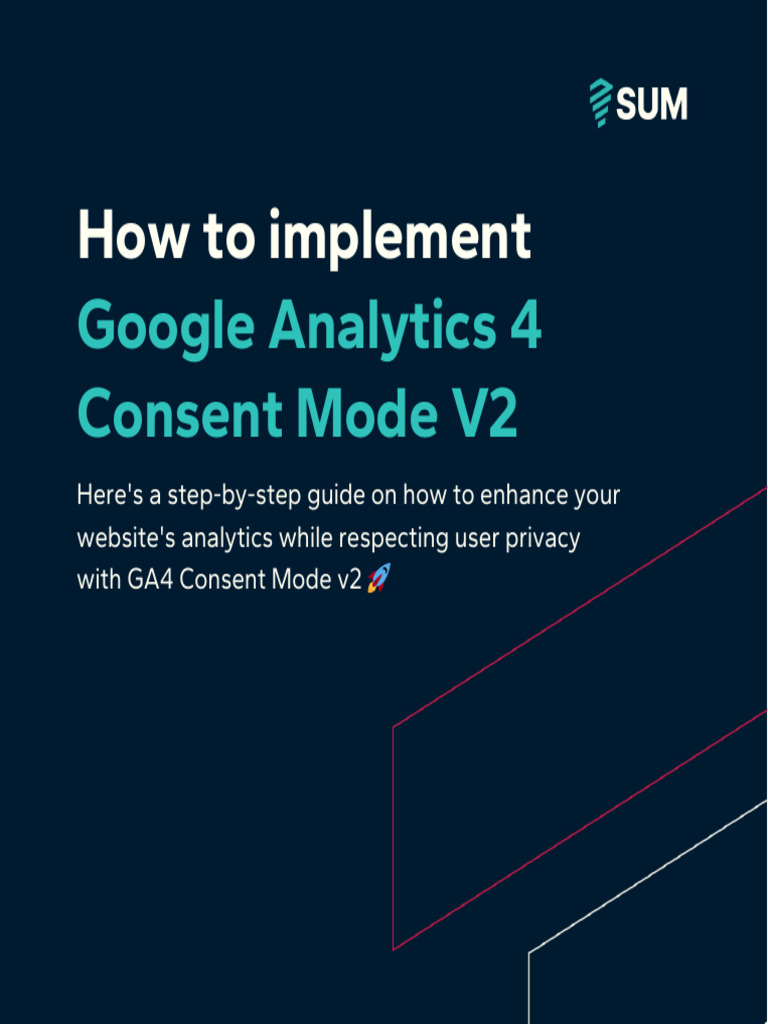 SUM - How To Implement Google Analytics 4 Consent Mode V2 | PDF
