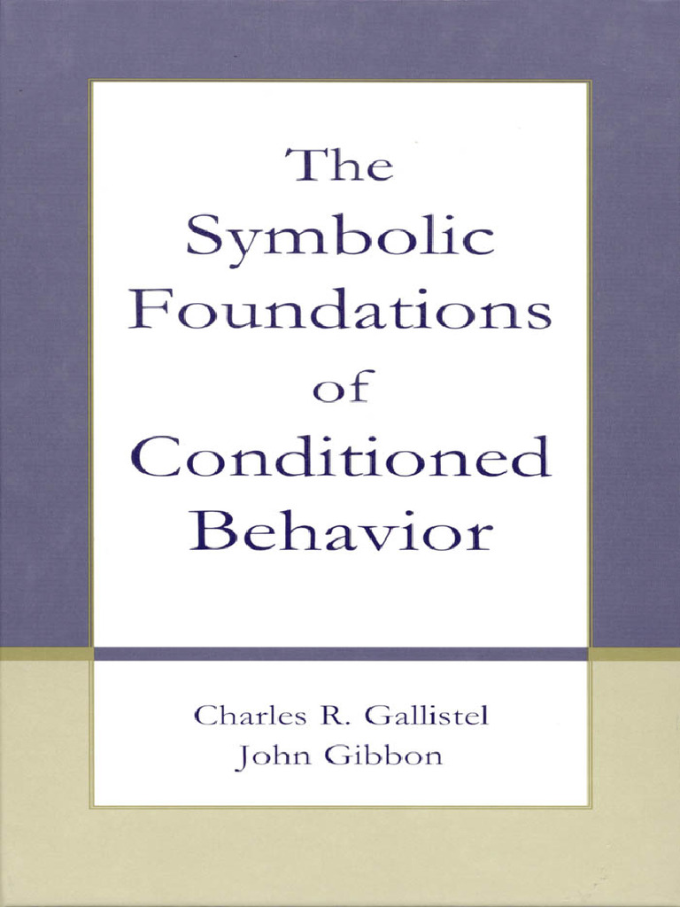 Gallistel & Gibbon, The Symbolic Foundations of Conditioned Behavior ...