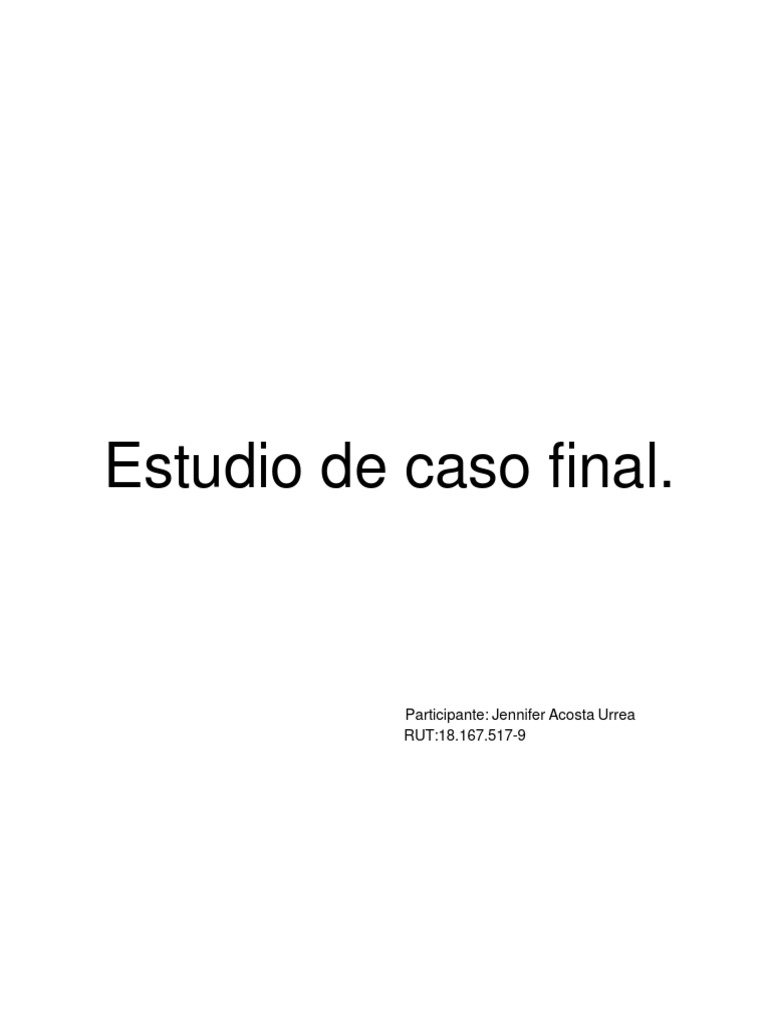 Estudio de Caso Final Unidad 3 Jennifer Acosta | PDF