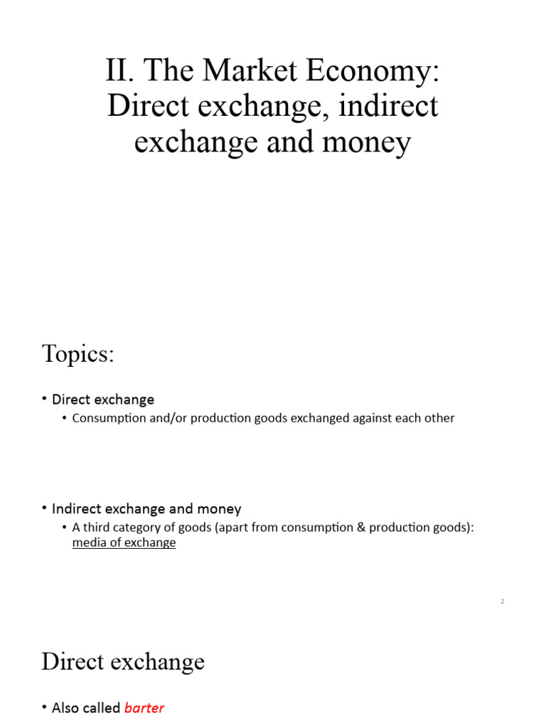 3. The Market Economy - direct exchange, indirect exchange and money ...
