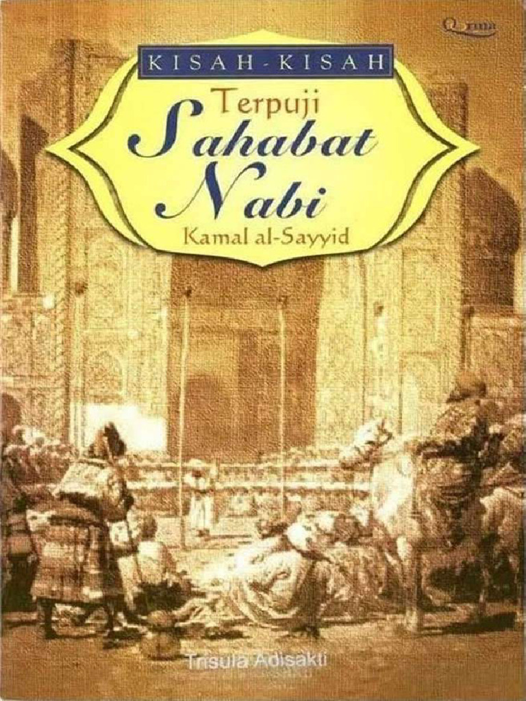 Kisah-Kisah Terpuji Sahabat Nabi - Kamal Al Sayyid | PDF