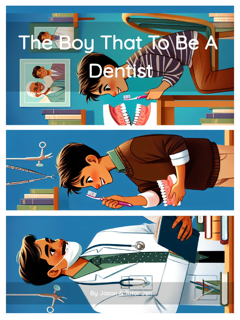 The Boy That Becomes A Dentist | PDF | Oral Hygiene | Dentistry