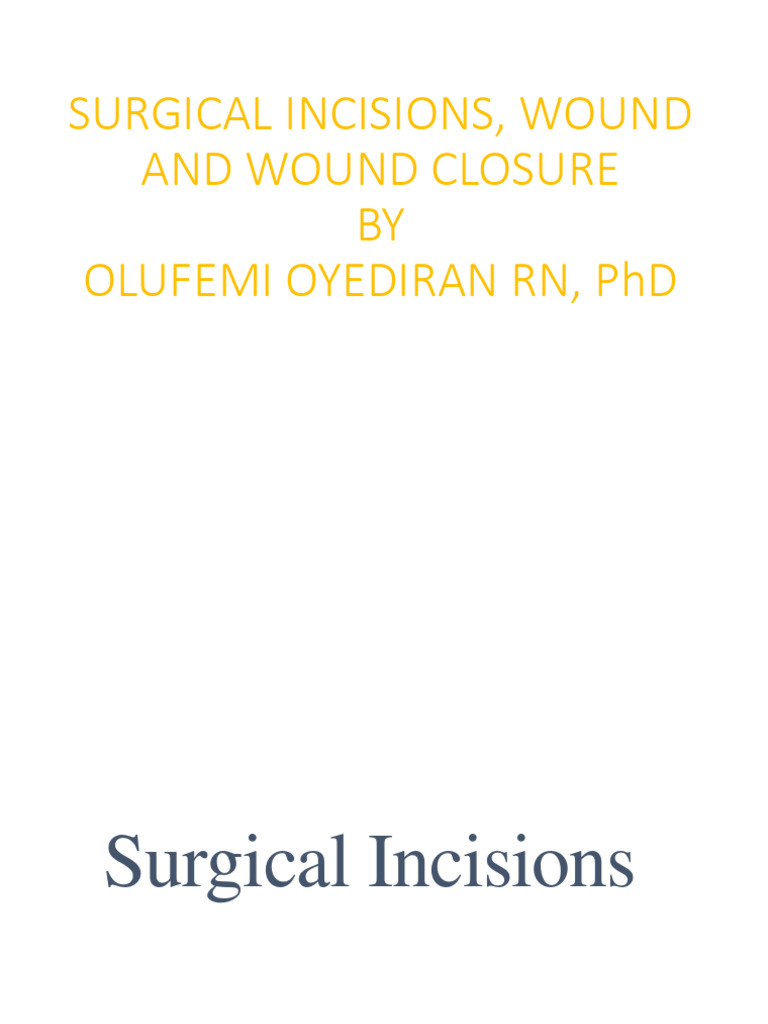 Surgical Incisions, Wound and Wound Closure-1 | PDF | Wound Healing | Wound