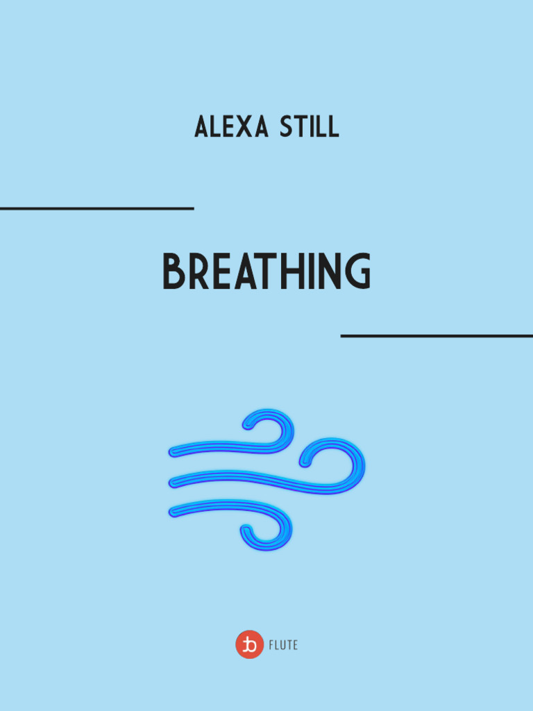 Breathing - Alexa Still - Tonebase Flute Workbook | PDF | Breathing