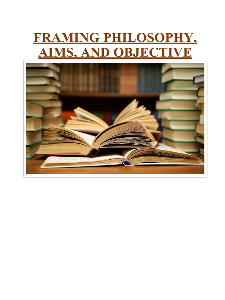 FRAMING PHILOSOPHY ALMS AND OBJECTIVE[1] | Download Free PDF | Philosophy Of Education | Nursing