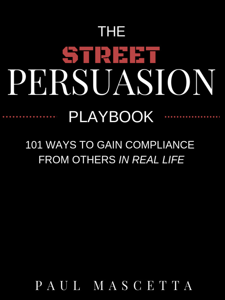 The Street Persuasion Playbook (By Paul Mascetta) | PDF | Body Language ...