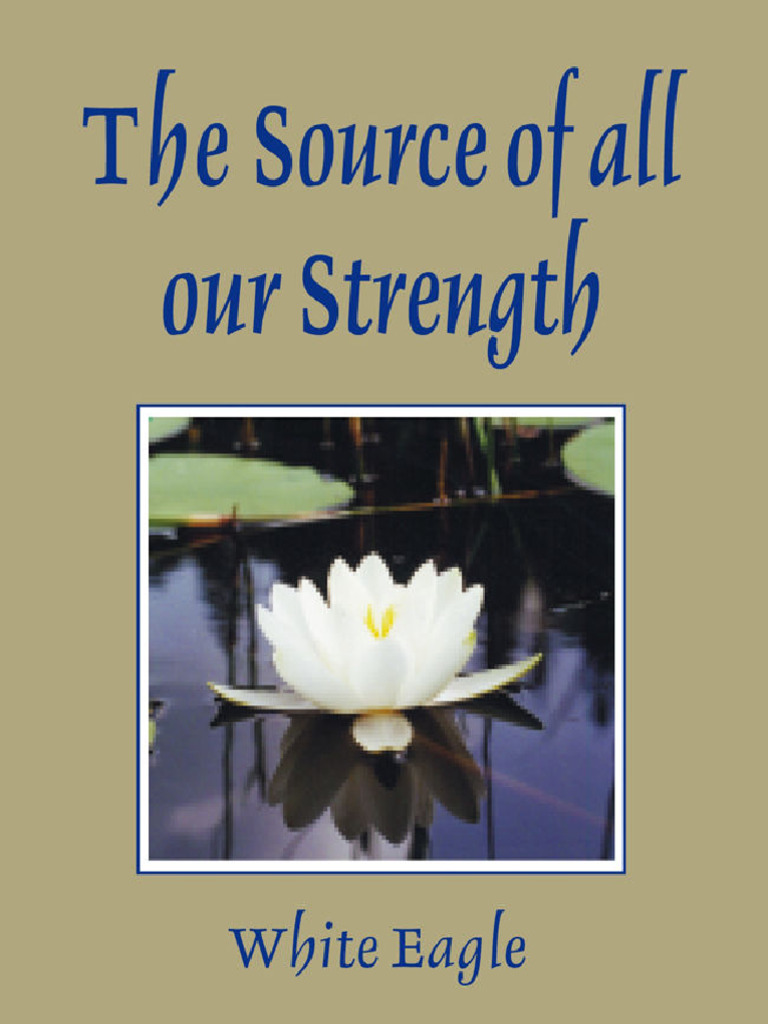 The Source of all our Strength (White Eagle) (Z-Library) | PDF | Soul ...
