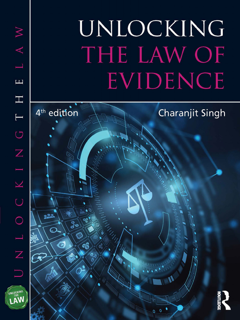 Unlocking The Law of Evidence, 4th Edition (CHARANJIT. SINGH) | PDF | Evidence (Law) | Burden Of ...