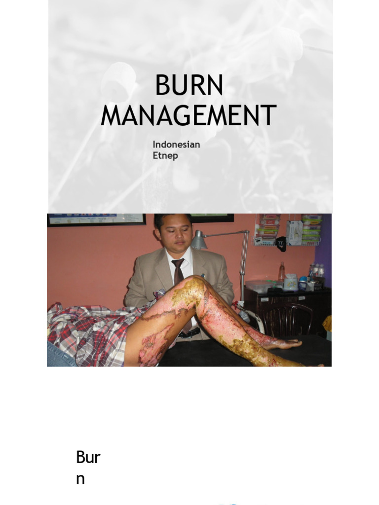 Burn Management | PDF | Burn | Diseases And Disorders