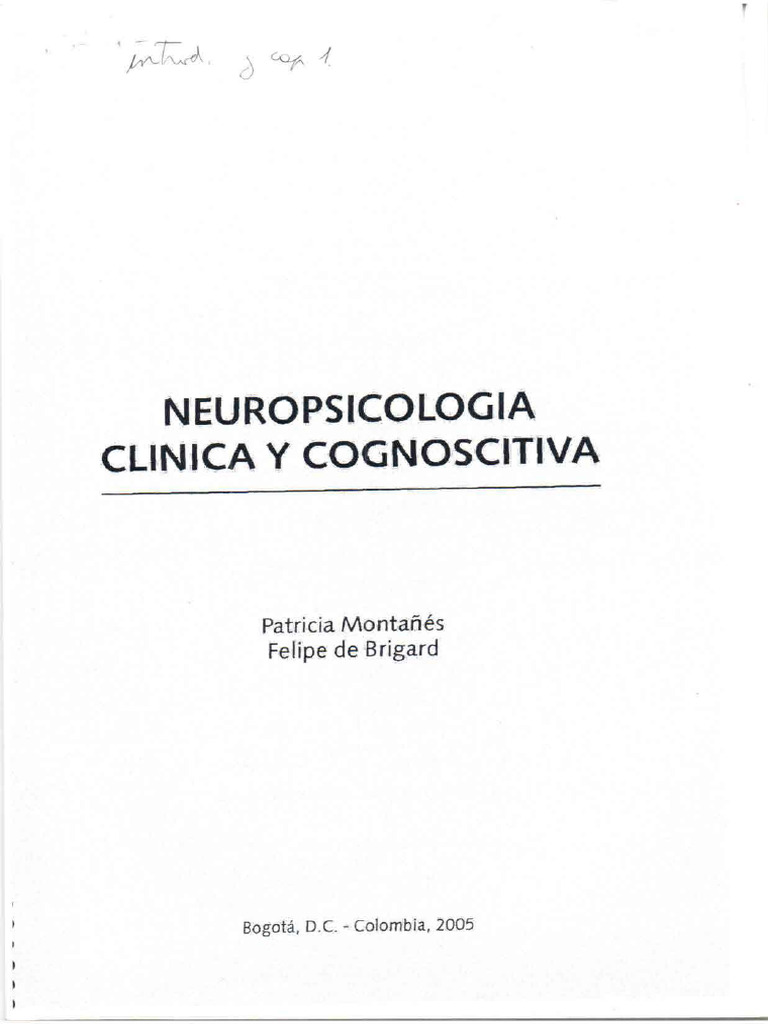 Montañes, P. de Brigard, F. (2005) Neuropsicología Clínica y Cognoscitiva. Bogotá D.C. Colombia ...