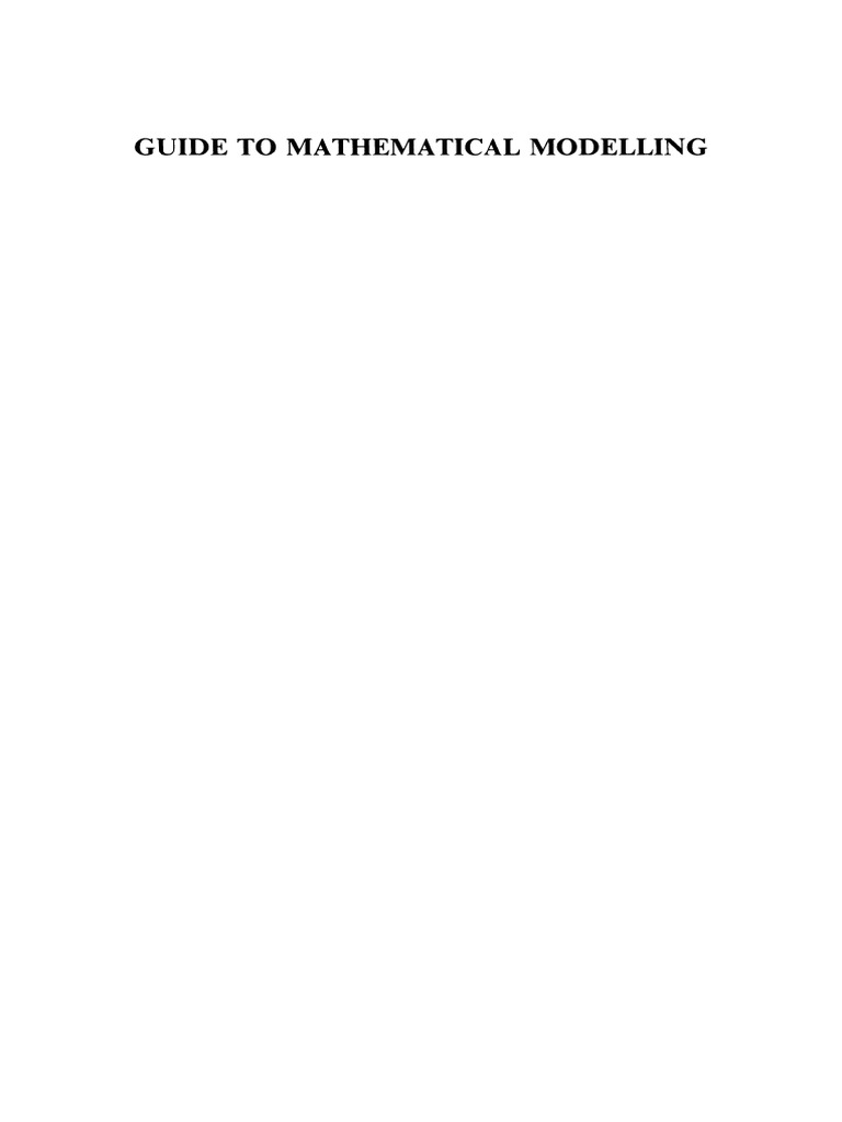 Guide To Mathematical Modelling | PDF | Mathematical Model | Mathematics Guide To Mathematical Modelling | PDF | Mathematical Model | Mathematics