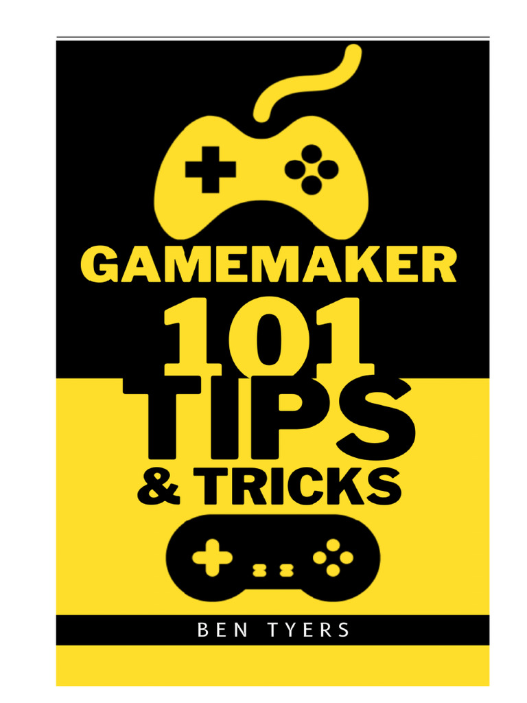 101 GameMaker Tips & Tricks | PDF