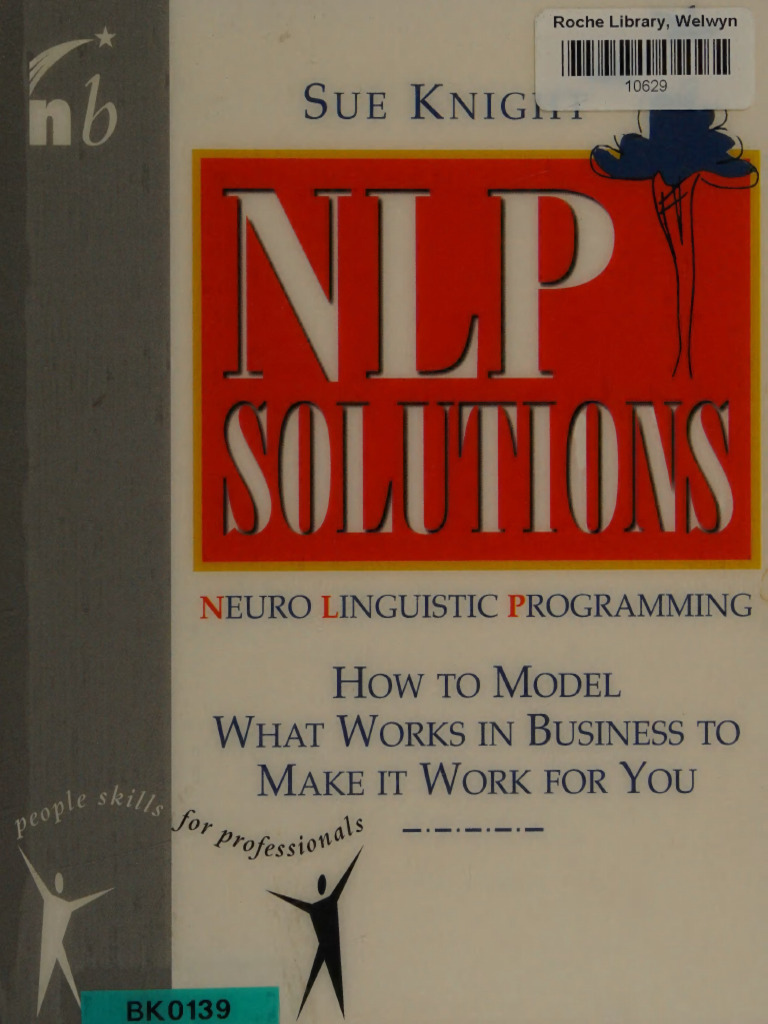 NLP Solutions - How To Model What Works in Business and Make It Work For You | PDF | Neuro ...