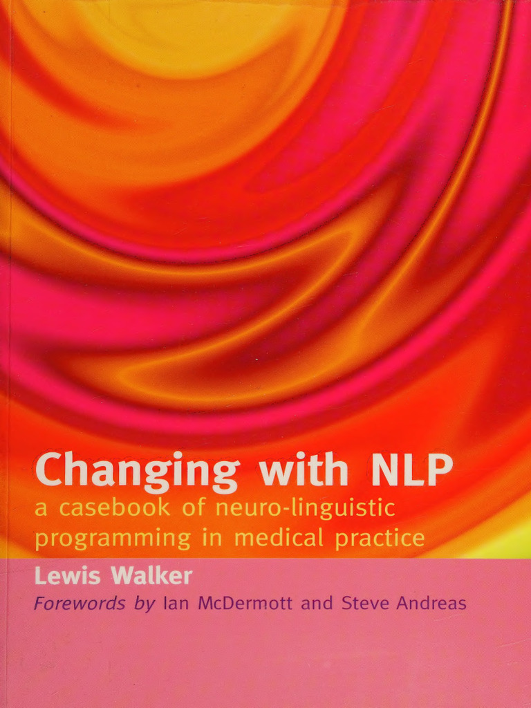 Changing With NLP - A Casebook of Neuro-Linguistic Programming in Medical Practice | PDF | Neuro ...
